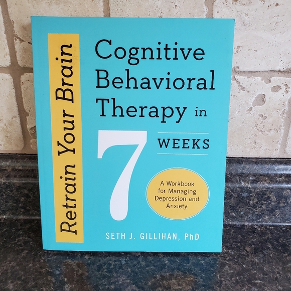 Other | Retrain Your Brain Cognitive Behavioral Therapy In 7 Weeks By Seth Gillihan | Poshmark
